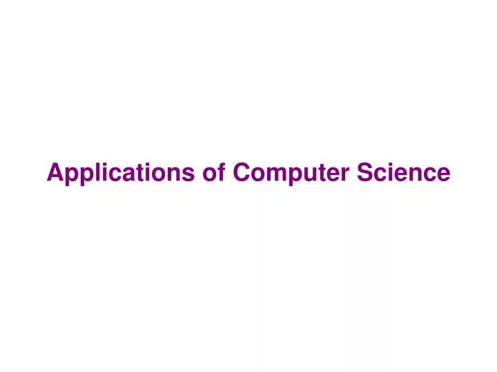 PPT - Applications of Computer Science PowerPoint Presentation, free ...