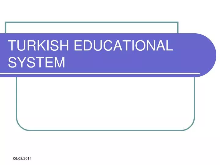 PPT - TURKISH EDUCATIONAL SYSTEM PowerPoint Presentation, free download - ID:2939301