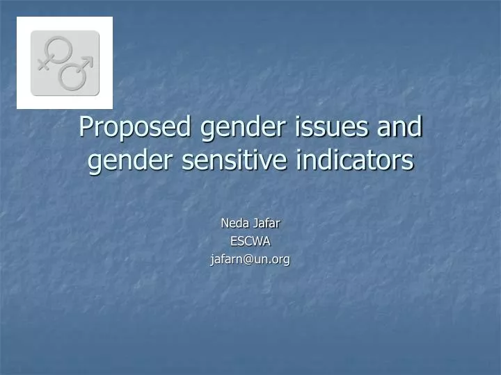 PPT - Proposed gender issues and gender sensitive indicators PowerPoint Presentation - ID:2940059