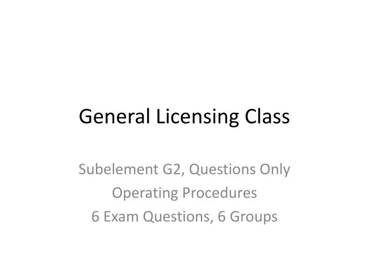 PPT - General Licensing Class PowerPoint Presentation, free download ...