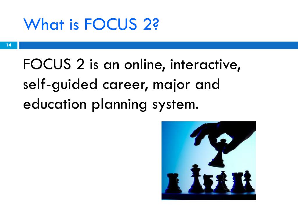 PPT - FOCUS 2 An Online Career, Major & Education Planning Resource ...