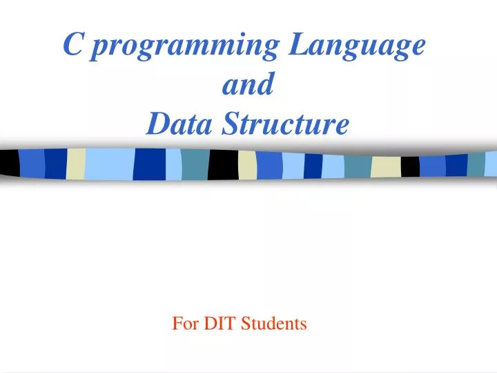 Ppt C Programming Language And Data Structure Powerpoint Presentation Id2940852