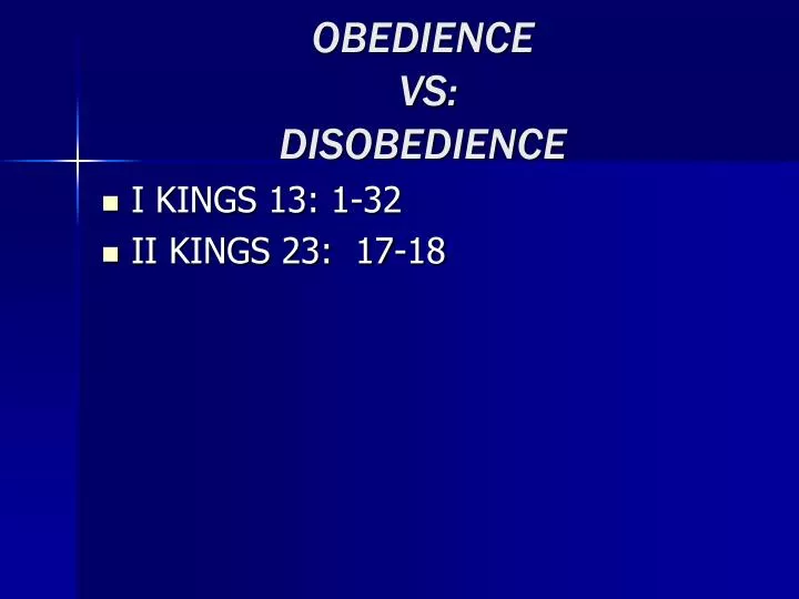 PPT - OBEDIENCE VS: DISOBEDIENCE PowerPoint Presentation, free download ...
