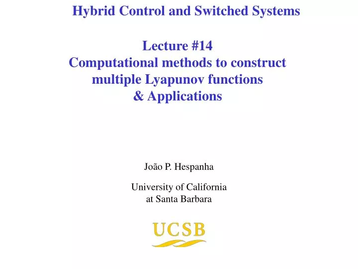 PPT - Lecture #14 Computational methods to construct multiple Lyapunov functions & Applications ...