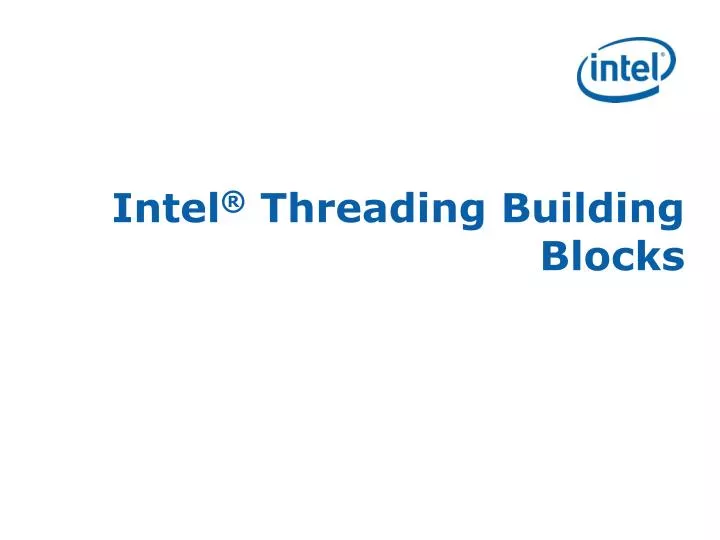 Ppt Intel ® Threading Building Blocks Powerpoint Presentation Free Download Id2941485
