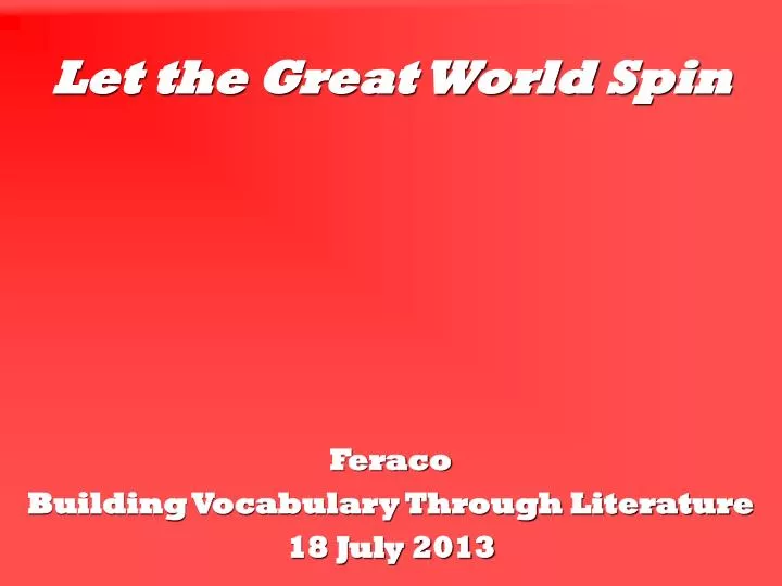 PPT - Let the Great World Spin PowerPoint Presentation, free download ...