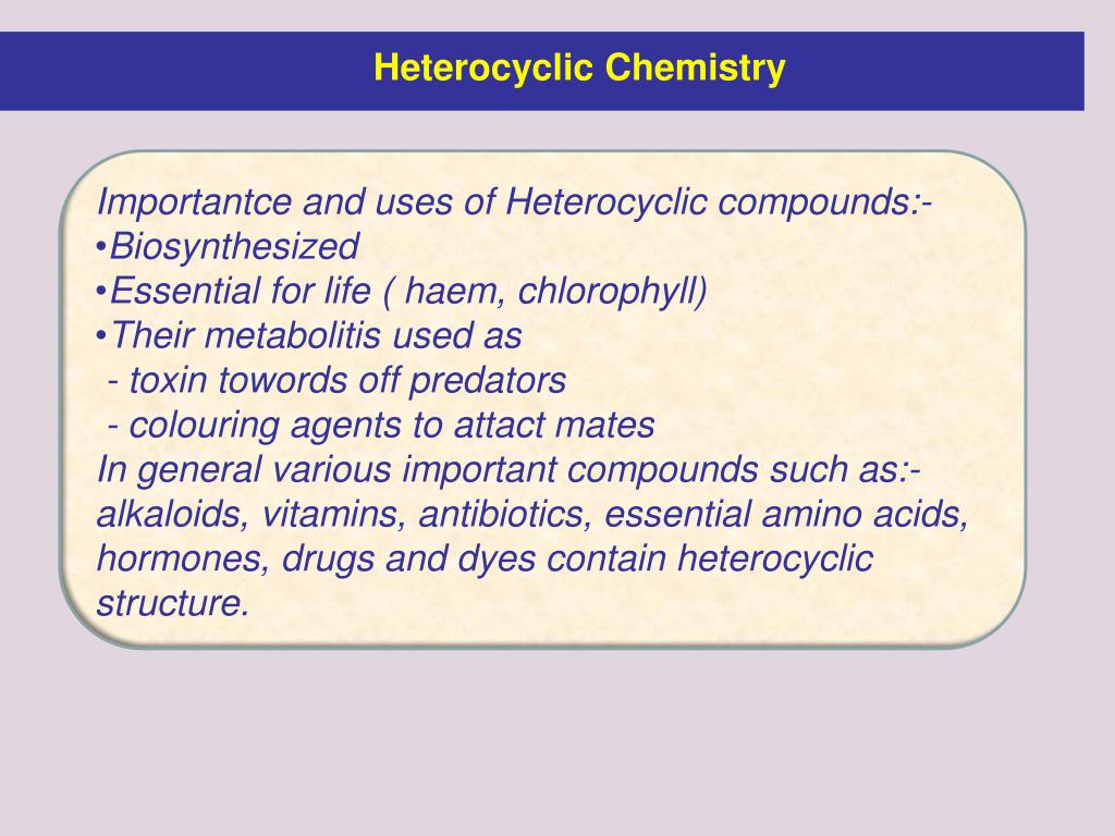 PPT - CHEMISTRY OF HETEROCYCLIC COMPOUNDS PowerPoint Presentation, free ...