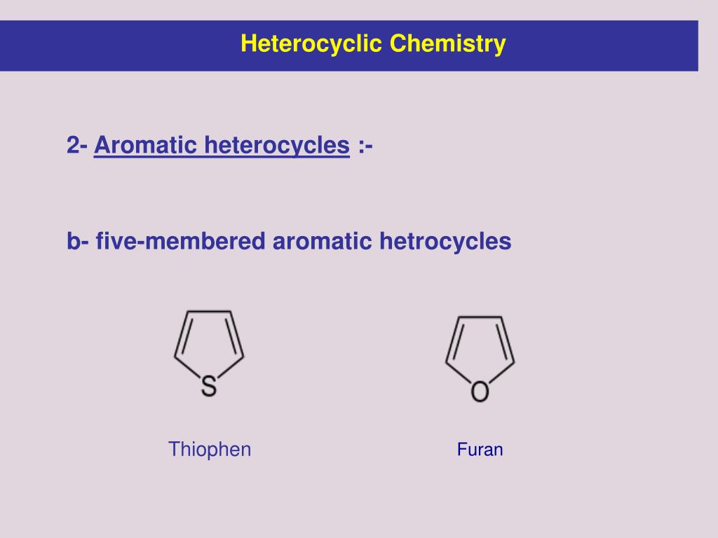 PPT - CHEMISTRY OF HETEROCYCLIC COMPOUNDS PowerPoint Presentation, free ...