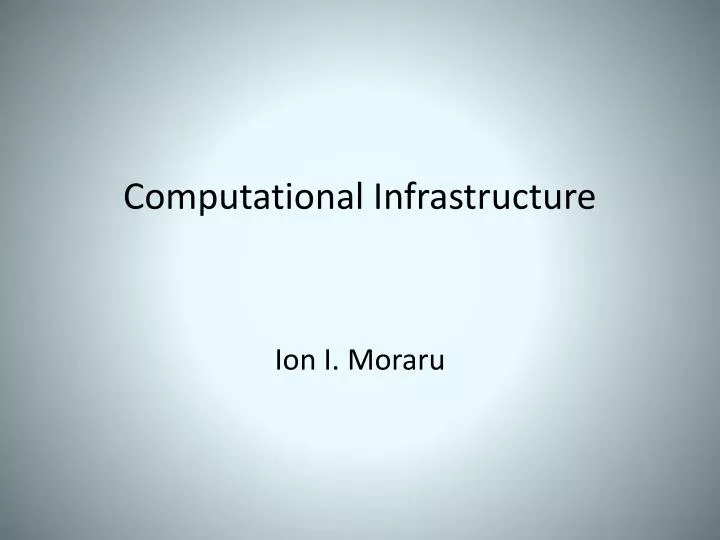 PPT - Computational Infrastructure PowerPoint Presentation, free ...