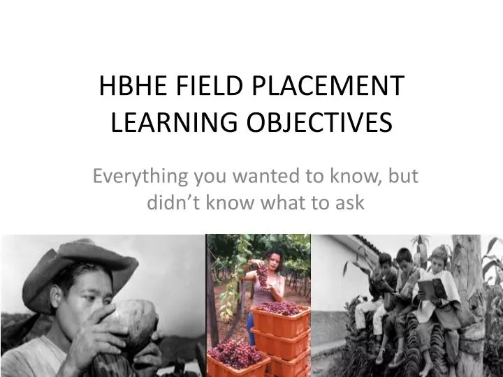 PPT - HBHE FIELD PLACEMENT LEARNING OBJECTIVES PowerPoint Presentation ...