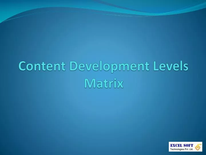 PPT - Content Development Levels Matrix PowerPoint Presentation, free ...