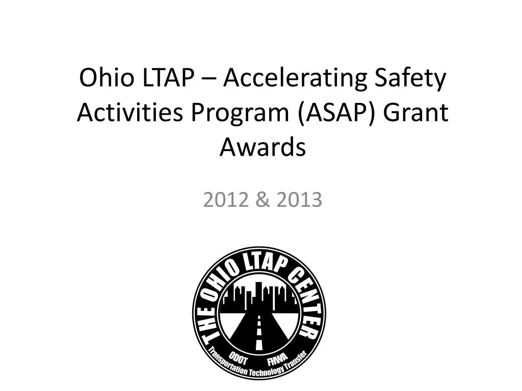 PPT - Ohio LTAP – Accelerating Safety Activities Program (ASAP) Grant ...