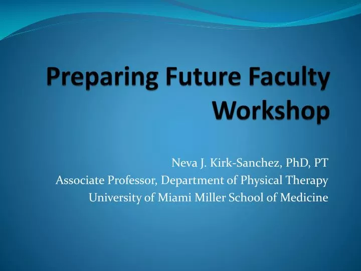 PPT - Preparing Future Faculty Workshop PowerPoint Presentation, free download - ID:2943645