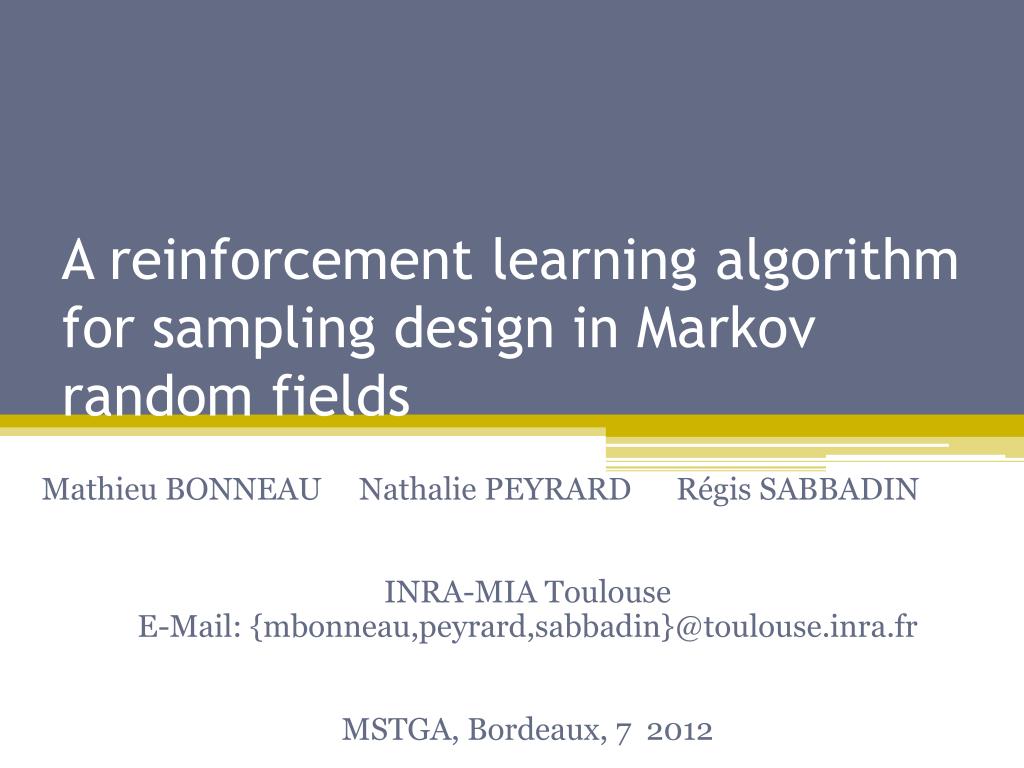PPT - A reinforcement learning algorithm for sampling design in Markov random fields PowerPoint ...