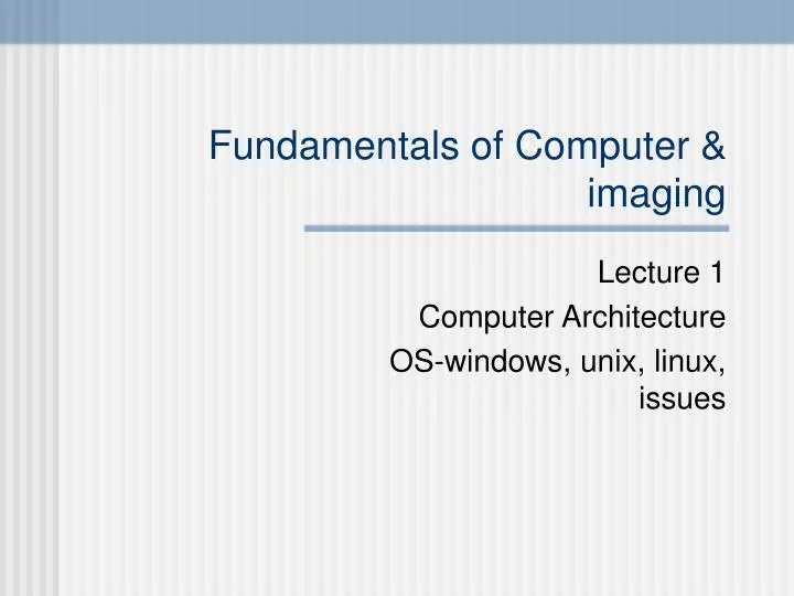 PPT - Fundamentals of Computer & imaging PowerPoint Presentation, free ...