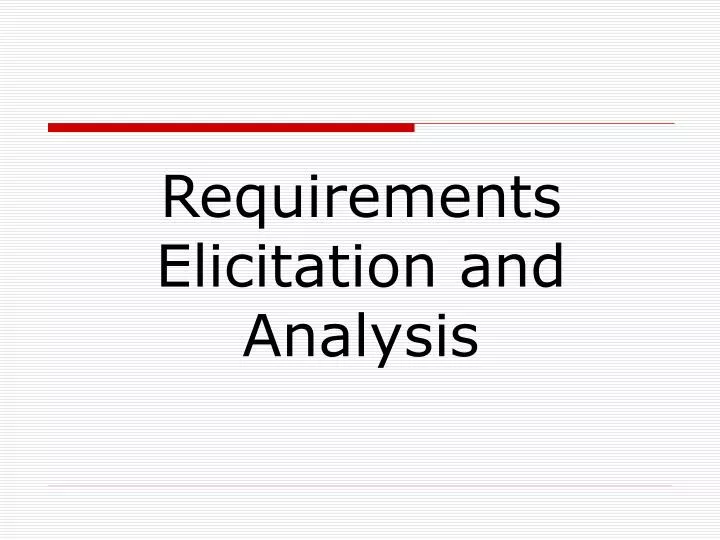 PPT - Requirements Elicitation and Analysis PowerPoint Presentation ... PPT - Requirements Elicitation and Analysis PowerPoint Presentation ...