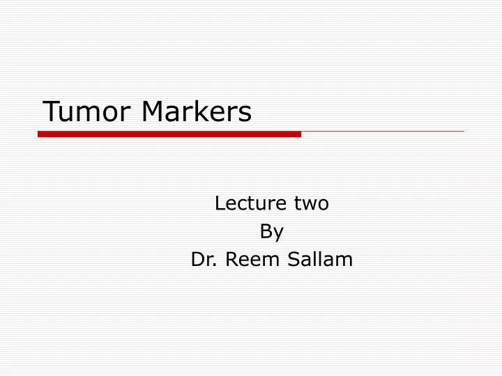 PPT - Tumor Markers PowerPoint Presentation, free download - ID:2944924