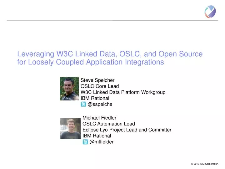 PPT - Leveraging W3C Linked Data, OSLC, and Open Source for Loosely Coupled Application ...