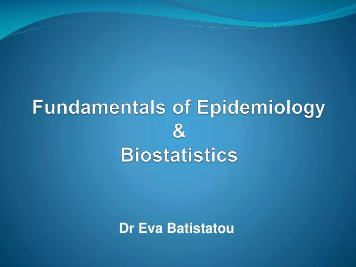 PPT - Fundamentals of Epidemiology & Biostatistics PowerPoint ... PPT - Fundamentals of Epidemiology & Biostatistics PowerPoint ...