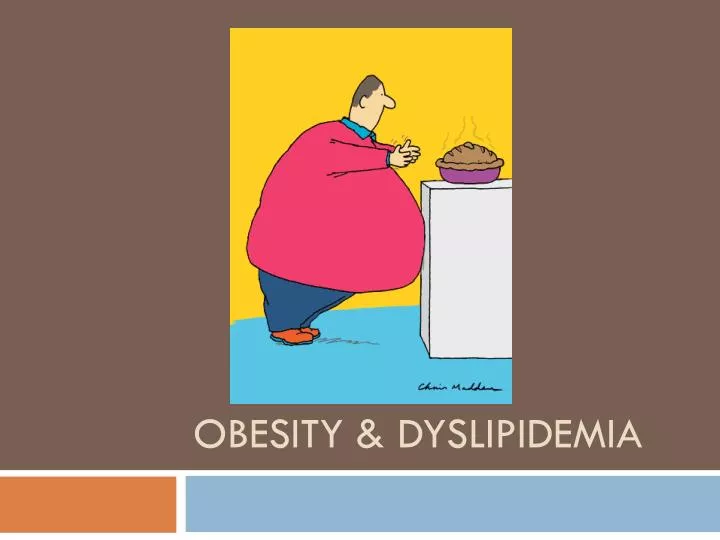 PPT - Obesity & Dyslipidemia PowerPoint Presentation, free download - ID:2945233