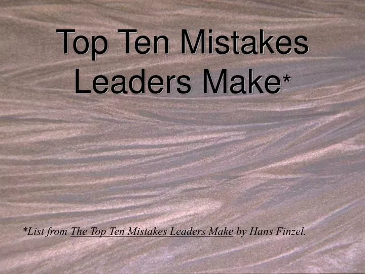 PPT - Top Ten Mistakes Leaders Make * PowerPoint Presentation, free ...