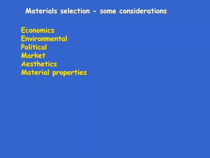 PPT - Materials selection - some considerations PowerPoint Presentation - ID:2945652