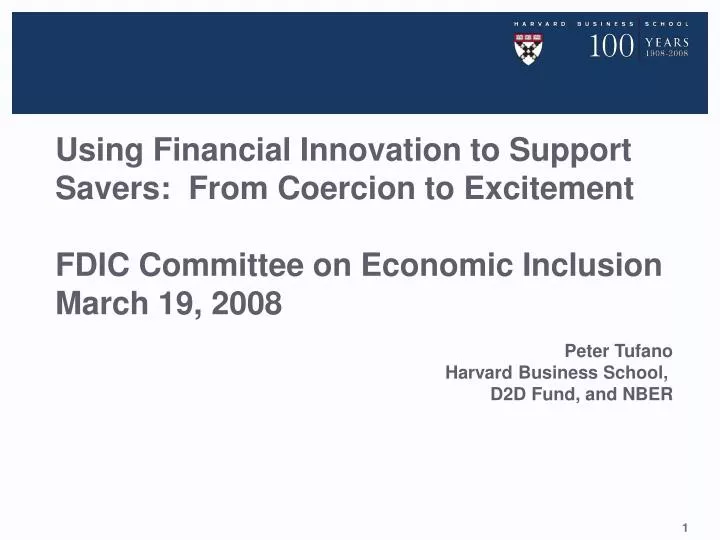 PPT - Peter Tufano Harvard Business School, D2D Fund, and NBER ...
