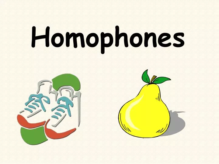 PPT - Homophones PowerPoint Presentation, free download - ID:2948444