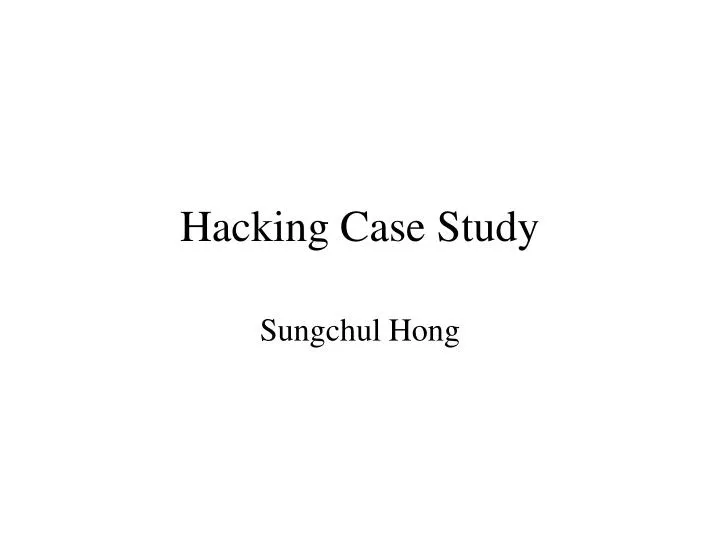 PPT - Hacking Case Study PowerPoint Presentation, free download - ID ...
