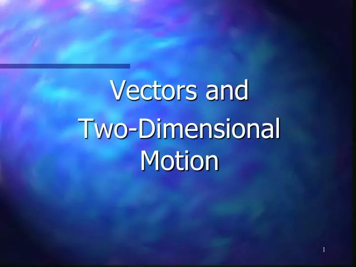 PPT - Vectors and Two-Dimensional Motion PowerPoint Presentation, free ...