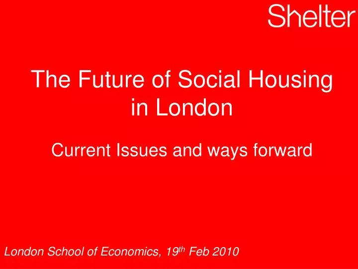 PPT - The Future of Social Housing in London Current Issues and ways ...