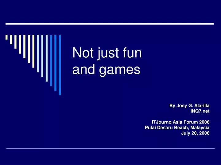 PPT - Not just fun and games PowerPoint Presentation, free download ...