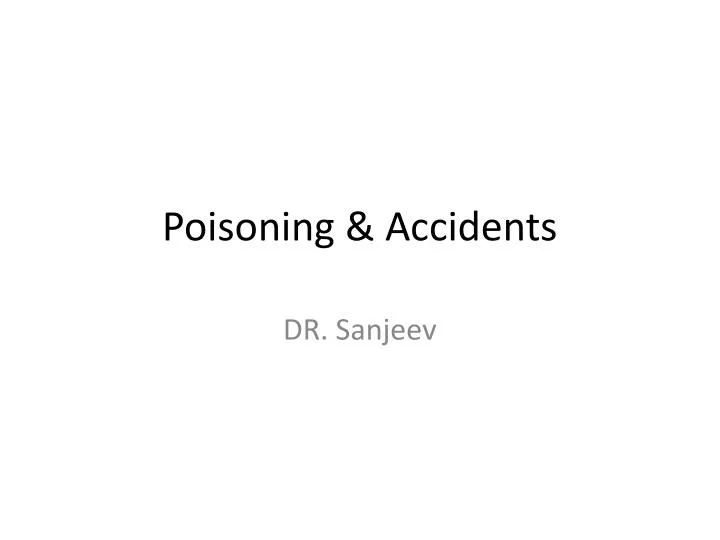 PPT - Poisoning & Accidents PowerPoint Presentation, free download - ID ...