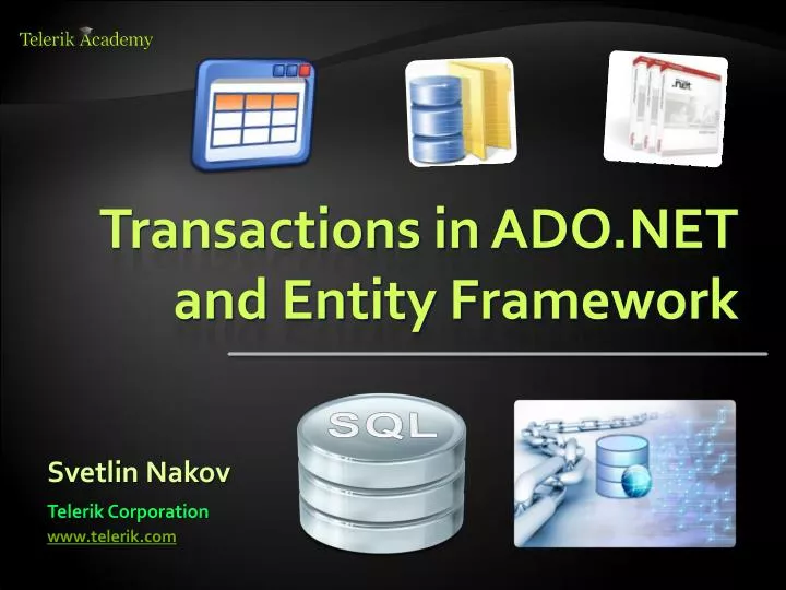 PPT - Transactions in ADO.NET and Entity Framework PowerPoint Presentation - ID:2949898