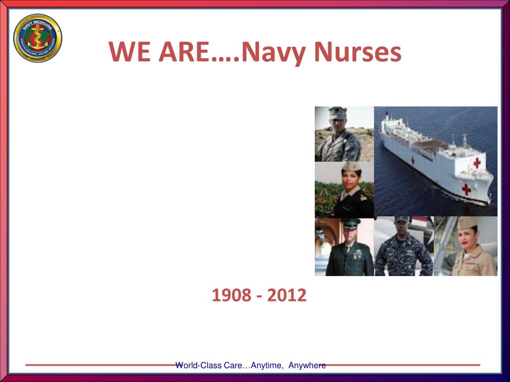 PPT - U.S. Navy Nurse Corps Committed to Providing Outstanding Care ...