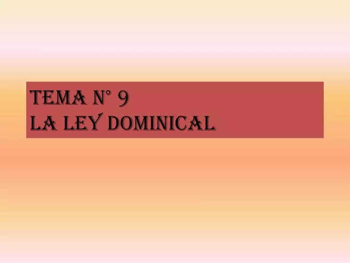 PPT - Tema N° 9 LA LEY DOMINICAL PowerPoint Presentation, free download ...
