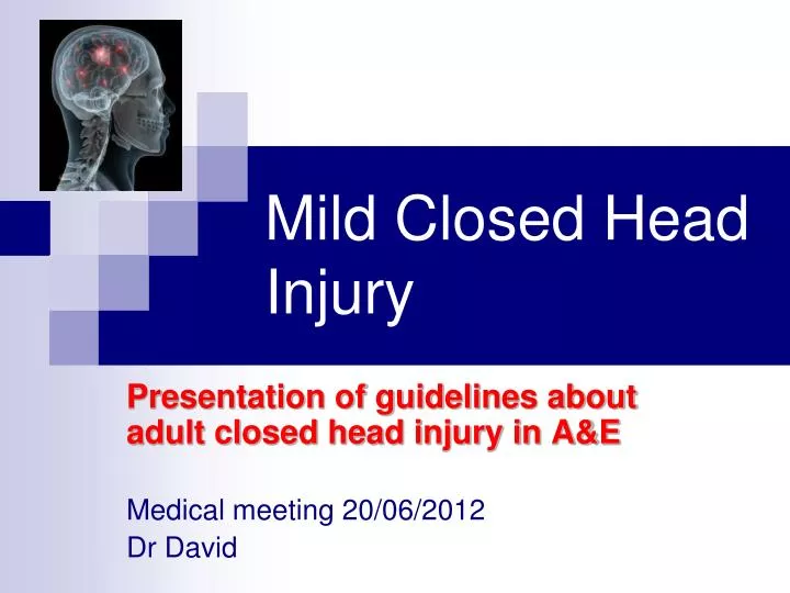 PPT - Mild Closed Head Injury PowerPoint Presentation, free download ...