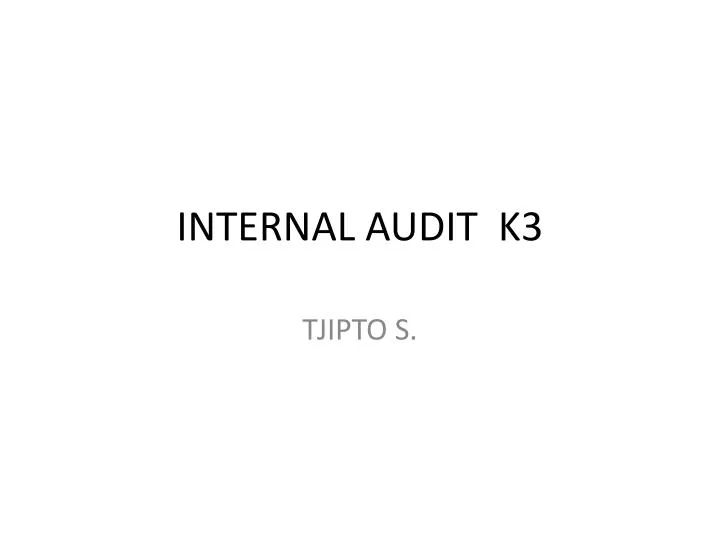 PPT - INTERNAL AUDIT K3 PowerPoint Presentation, free download - ID:2951920