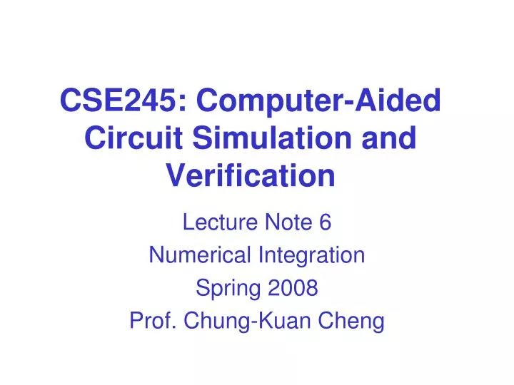 PPT - CSE245: Computer-Aided Circuit Simulation and Verification PowerPoint Presentation - ID ...