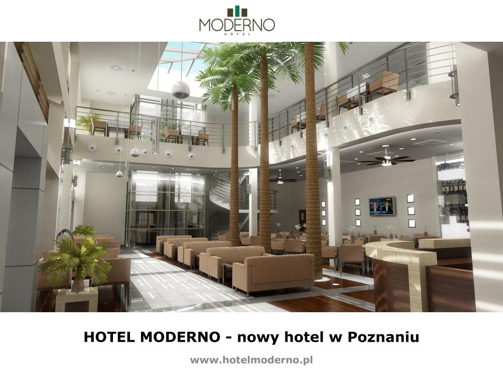 PPT - HOTEL MODERNO - nowy hotel w Poznaniu PowerPoint Presentation ...