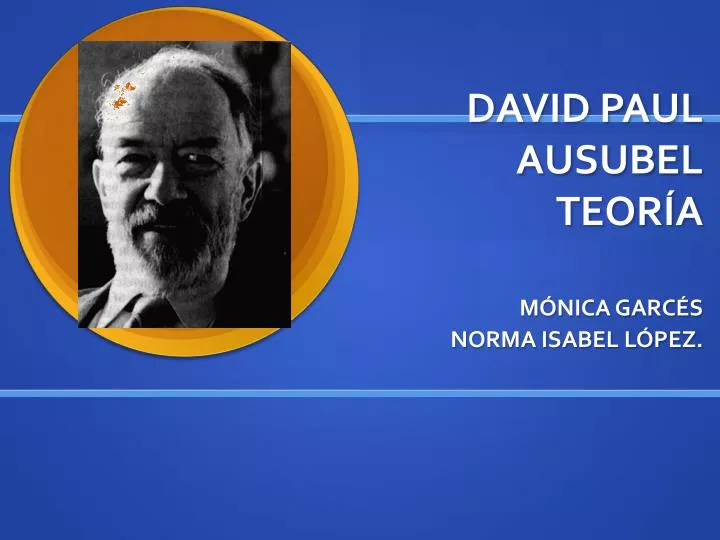 PPT - DAVID PAUL AUSUBEL TEORÍA PowerPoint Presentation, free download ...