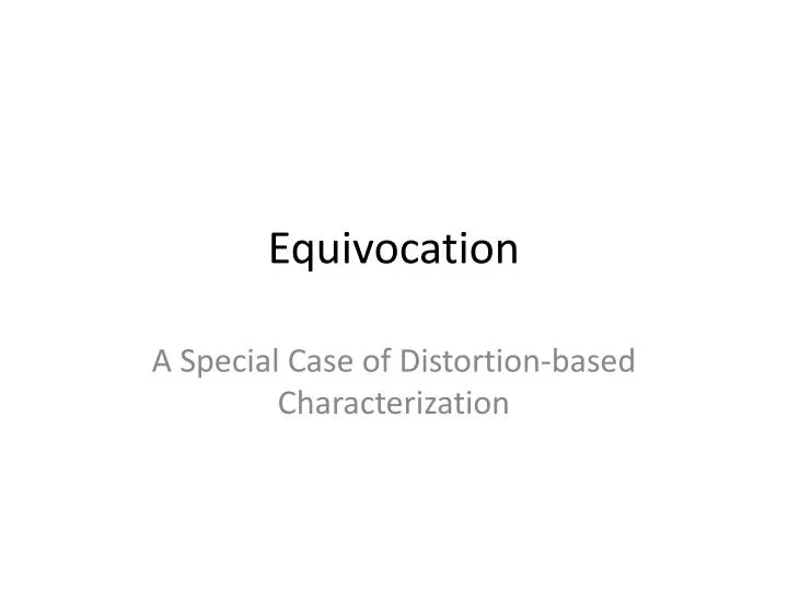 PPT - Equivocation PowerPoint Presentation, free download - ID:2953363