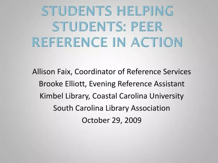 PPT - Students Helping Students: Peer Reference in Action PowerPoint ...