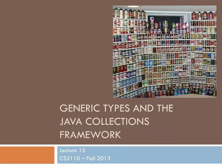 Ppt Generic Types And The Java Collections Framework Powerpoint 5221