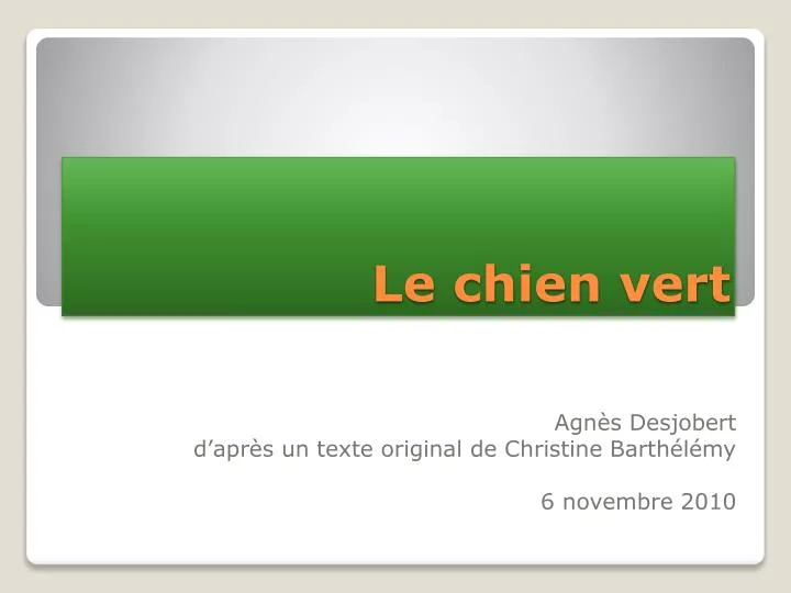 PPT - Le chien vert PowerPoint Presentation, free download - ID:2954842