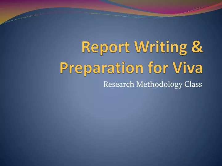 PPT - Report Writing & Preparation for Viva PowerPoint Presentation ...