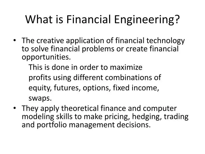 PPT - What is Financial Engineering? PowerPoint Presentation, free ...