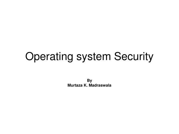 PPT - Operating system Security PowerPoint Presentation, free download ...