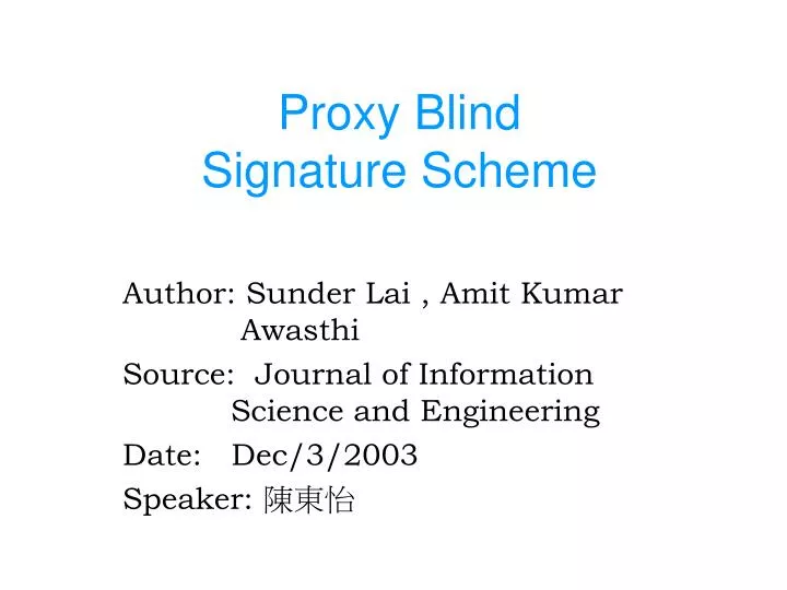 PPT - Proxy Blind Signature Scheme PowerPoint Presentation, free ... PPT - Proxy Blind Signature Scheme PowerPoint Presentation, free ...