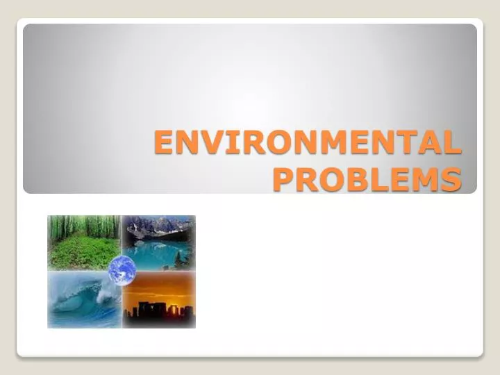 PPT - ENVIRONMENTAL PROBLEMS PowerPoint Presentation, free download ...